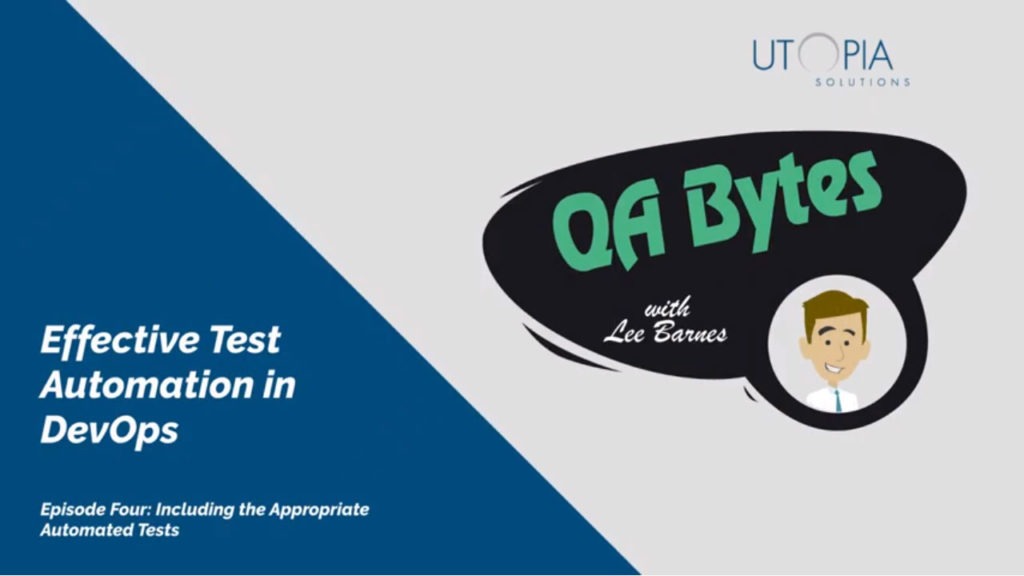 Effective Test Automation In Devops Episode Four Utopia Solutions 